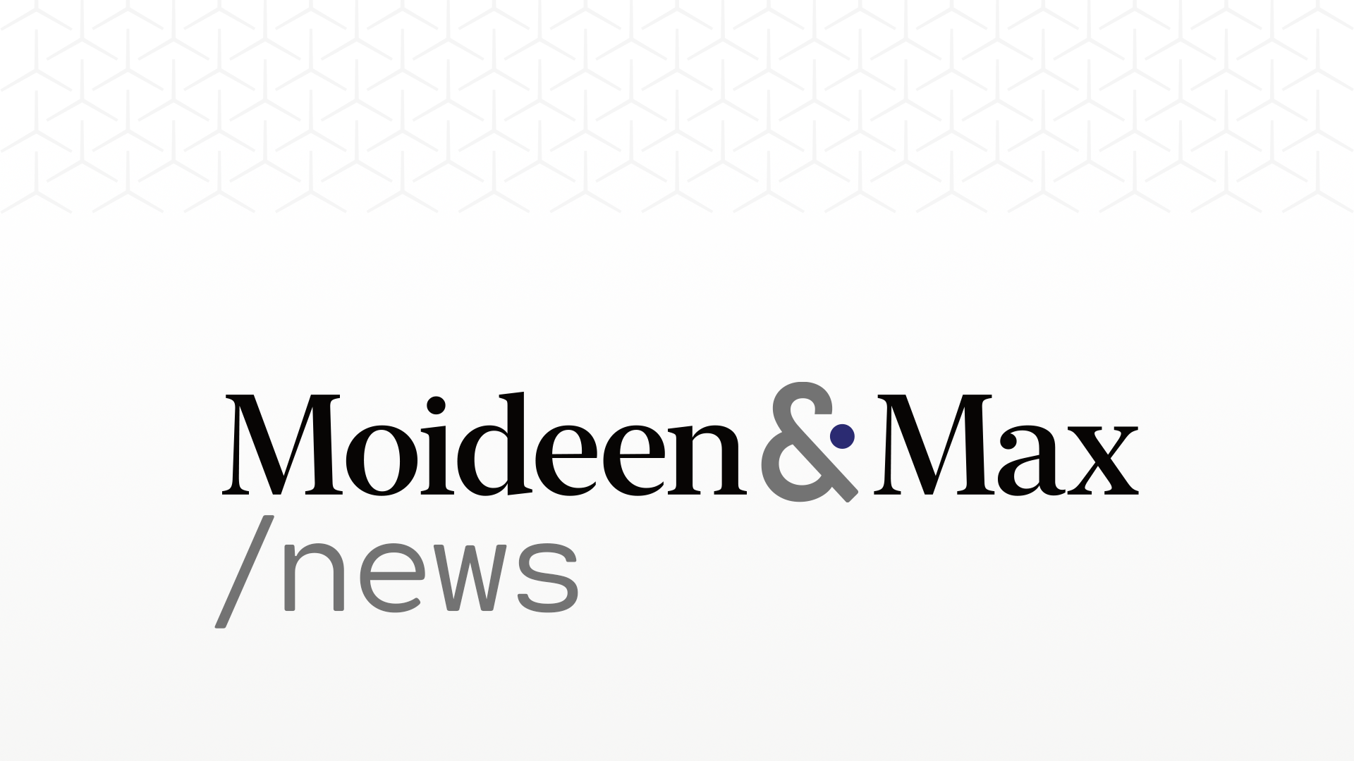 News - Moideen & Max